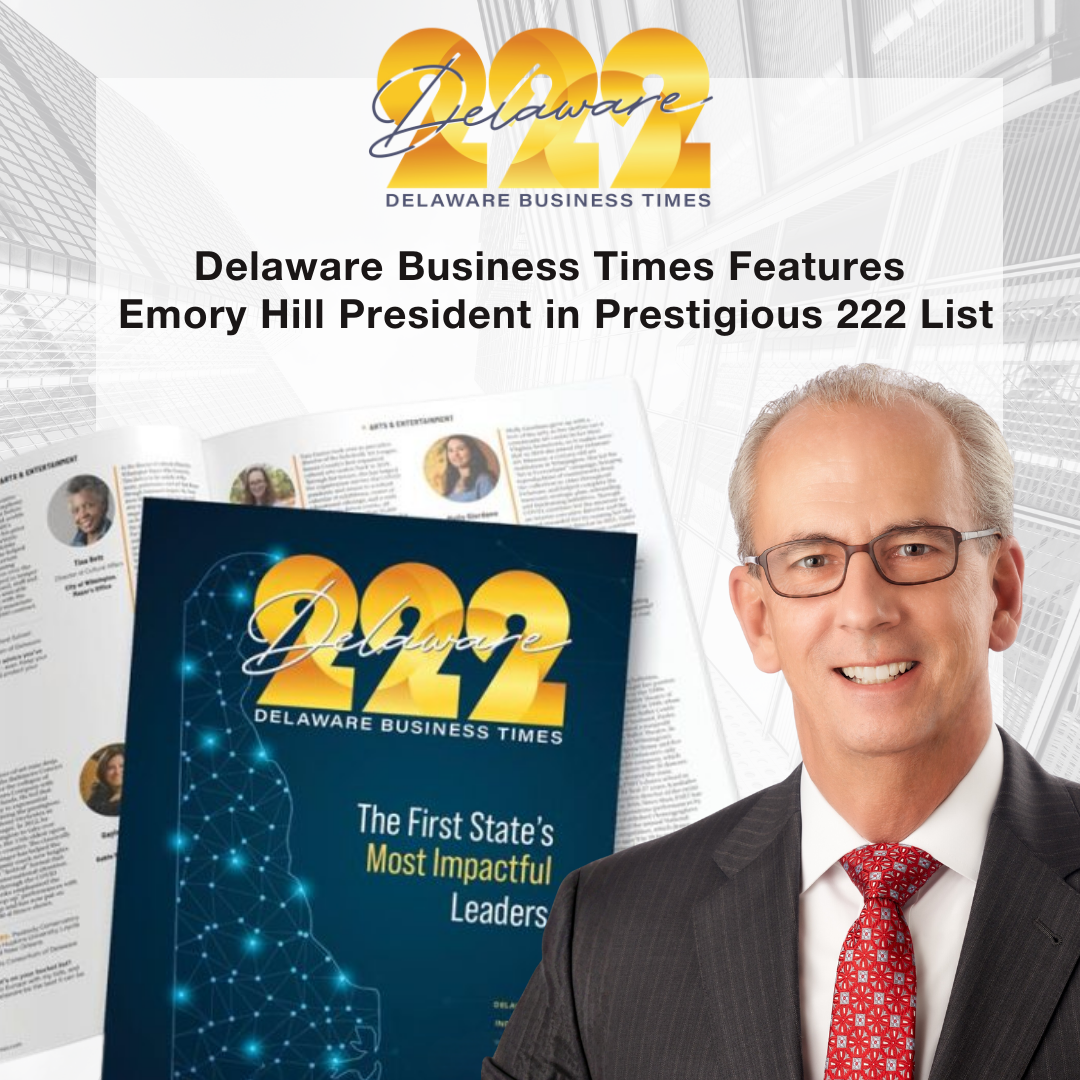 Emory Hill President Honored in Prestigious Delaware 222 List